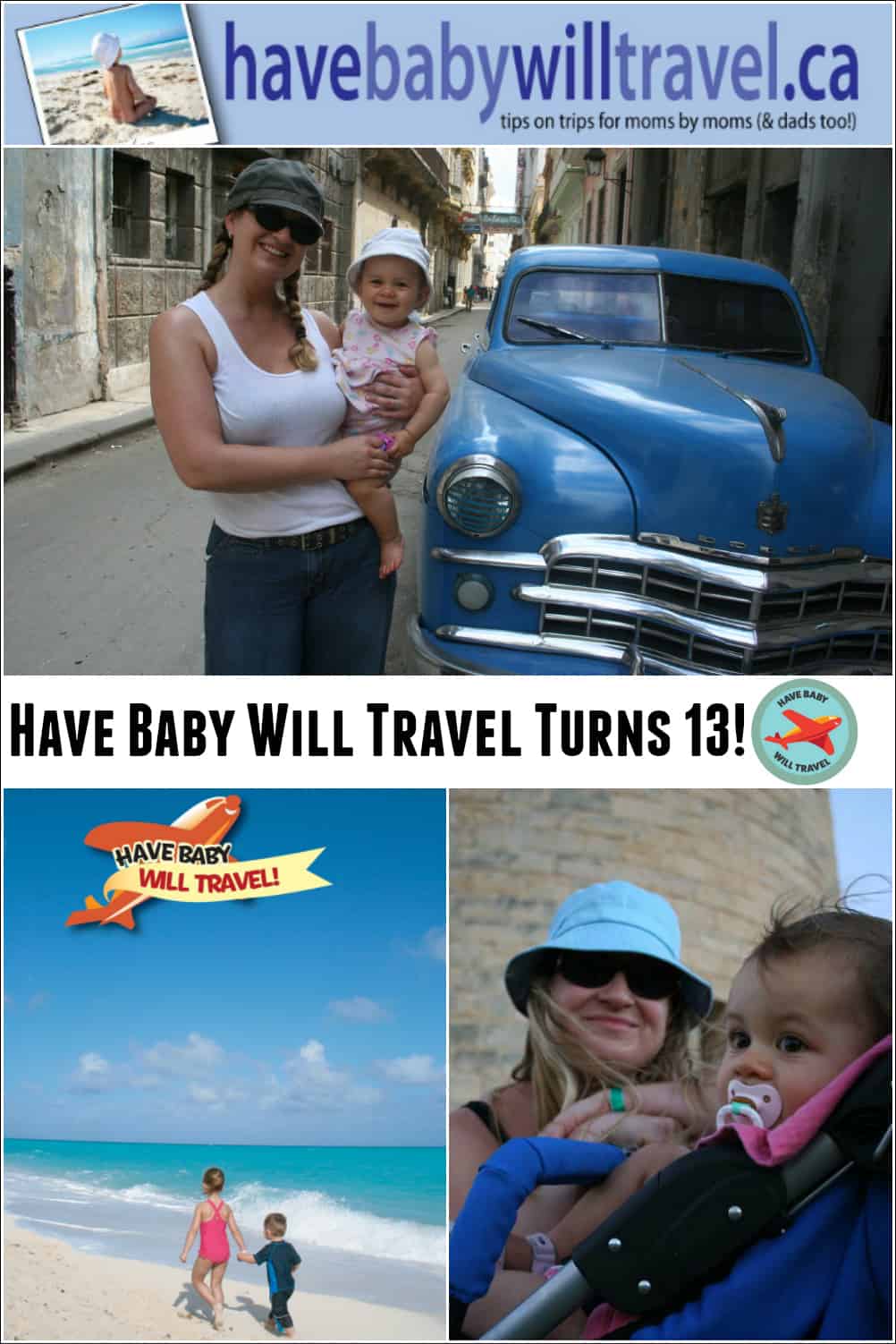 The First Baby Travel Website Turns 13 | Have Baby Will Travel